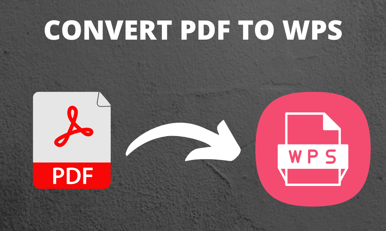 What Is WPS Office Best Methods On How To Convert PDF To WPS WPS PDF Blog